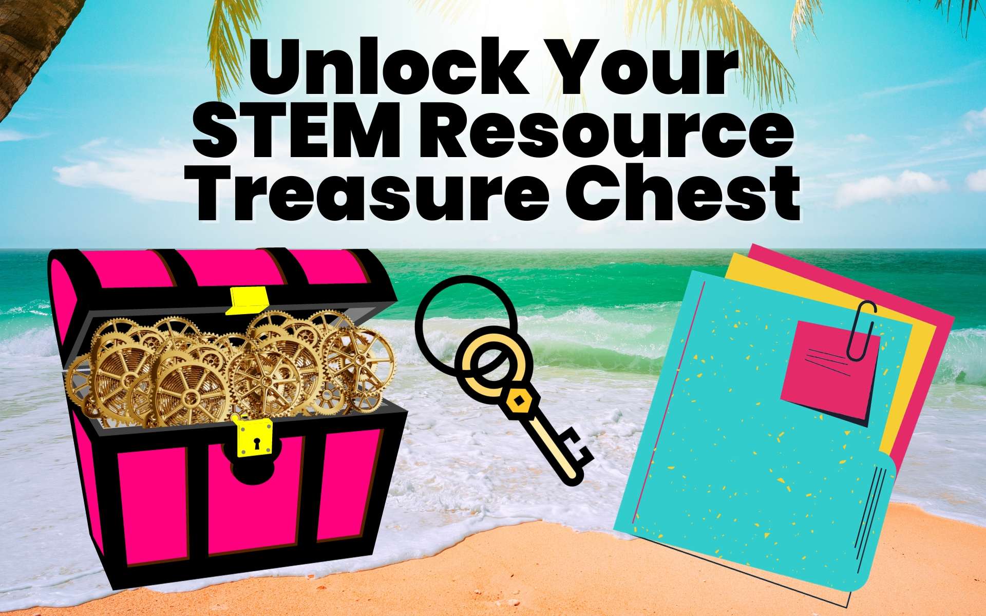 Stem Resource Treasure Chest 2024 - STEM CON & Beyond: Virtual PD ...